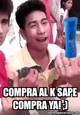 Meme Personalizado - compra al k sape compra ya! ;) - 25300211