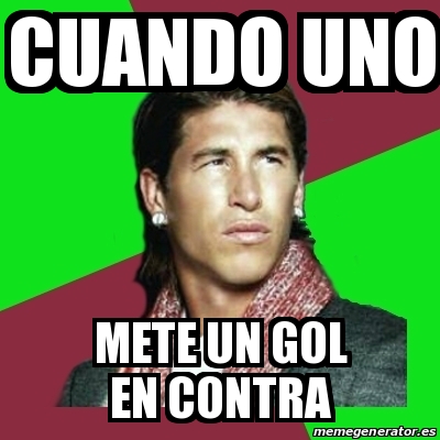 Meme Sergio Ramos - cuando uno mete un gol en contra - 25300381