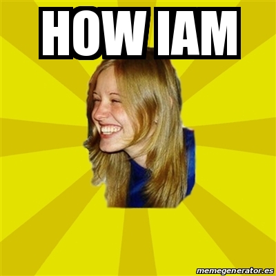 Meme Trologirl - how iam - 25307525