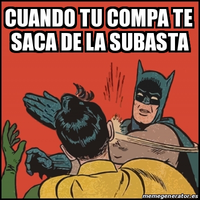 Meme Batman slaps Robin - cuando tu compa te saca de la subasta - 25311367