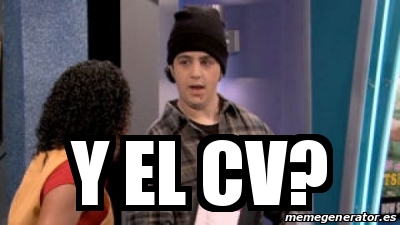 Meme Personalizado - y el cv? - 25318536