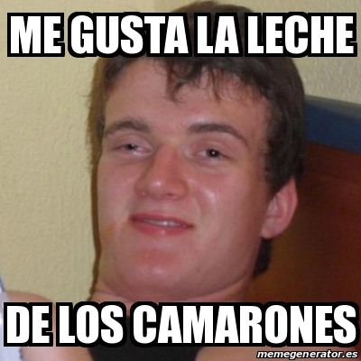 Meme Stoner Stanley - Me gusta la leche De los camarones - 25340340