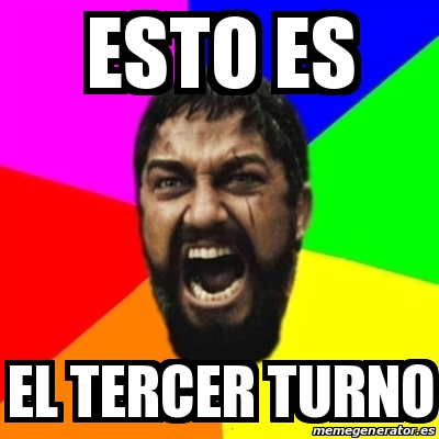 Meme Sparta - esto es el tercer turno - 25348180
