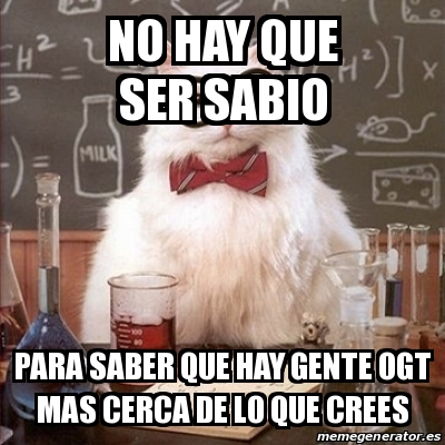 Meme Chemistry Cat - no hay que ser sabio para saber que hay gente ogt ...