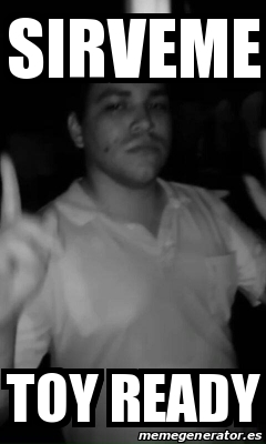 Meme Personalizado - sirveme toy ready - 25353427