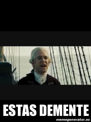 Meme Personalizado - Estas demente - 25356938