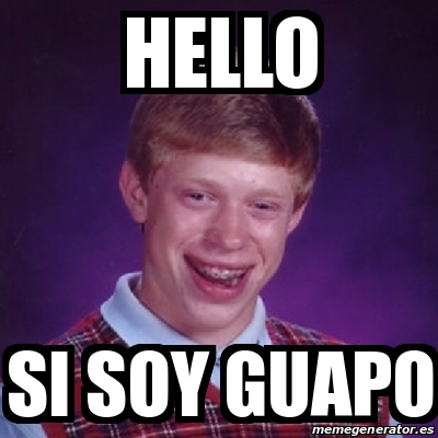 Meme Bad Luck Brian - Hello Si soy guapo - 25358555