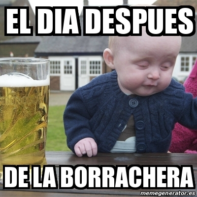 Meme Drunk Baby El Dia Despues De La Borrachera 25360234