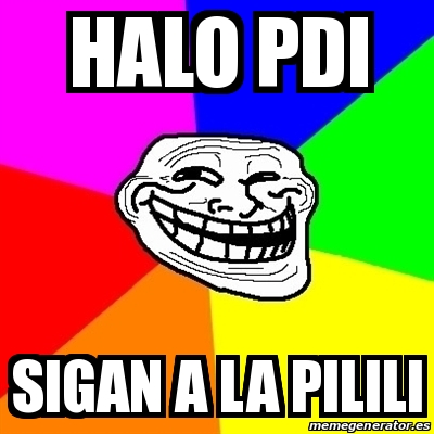 Meme Troll - Halo pdi Sigan a la pilili - 25365915