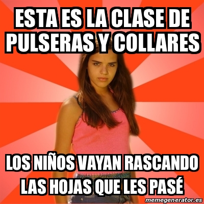 Meme Jealous Girl - Esta es la clase de pulseras y collares Los niÃ±os ...