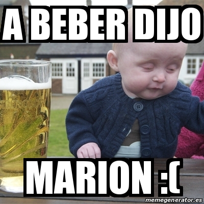 Meme Drunk Baby - a beber dijo marion :( - 25369769