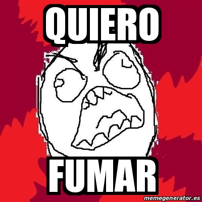 Meme Rage FU - quiero fumar - 25370643