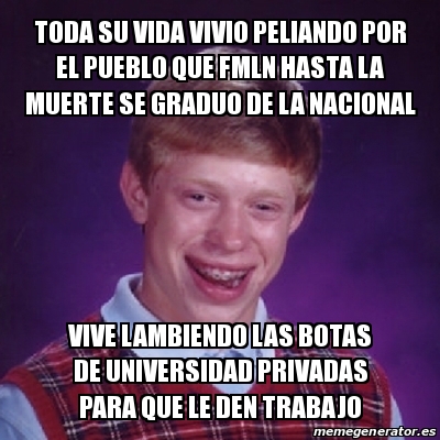 Meme Bad Luck Brian - toda su vida vivio peliando por el pueblo que ...