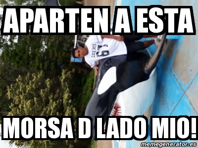Meme Personalizado - Aparten a esta Morsa d lado mio! - 25373733
