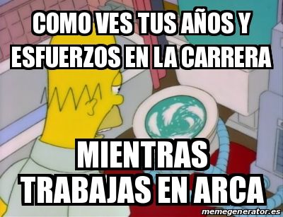 Meme Personalizado - como ves tus aÃ±os y esfuerzos en la carrera ...