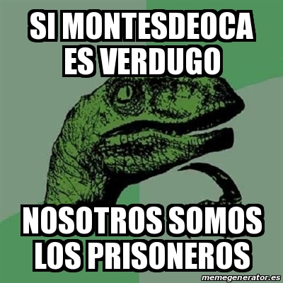 Meme Filosoraptor - Si montesdeoca es verdugo Nosotros somos los ...