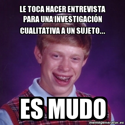 Meme Bad Luck Brian - Le toca hacer entrevista para una investigación ...