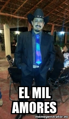 Meme Personalizado - El mil amores - 25395820