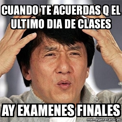 Meme Jackie Chan - cuando te acuerdas q el ultimo dia de clases ay ...