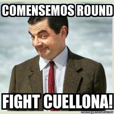 Meme Mr Bean - comensemos round fight cuellona! - 25048466
