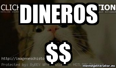 Meme Personalizado - dineros $$ - 25407351