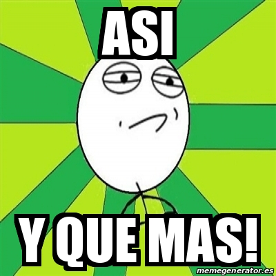 Meme Challenge Accepted - asi y que mas! - 25409060