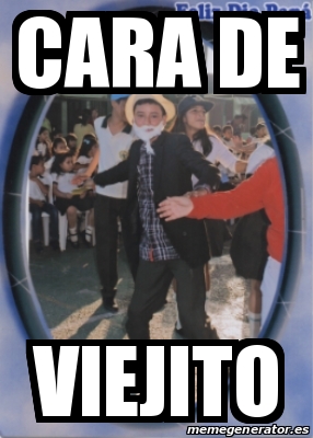 Meme Personalizado - cara de viejito - 25410579