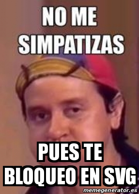 Meme Personalizado - Pues te bloqueo en svg - 25427266