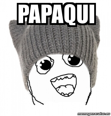 Meme Personalizado - Papaqui - 25427351
