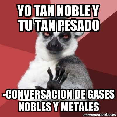 Meme Chill Out Lemur - Yo tan noble y tu tan pesado -Conversacion de ...