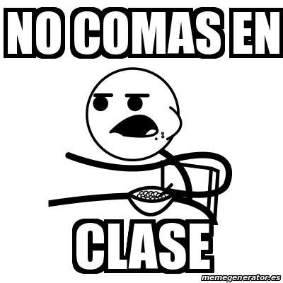 Meme Cereal Guy - no comas en clase - 25464970