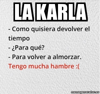 Meme Personalizado - la karla - 25491863