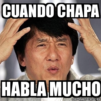 Meme Jackie Chan - Cuando chapa Habla mucho - 25491870