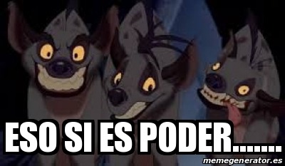 Meme Personalizado - eso si es poder....... - 25492134