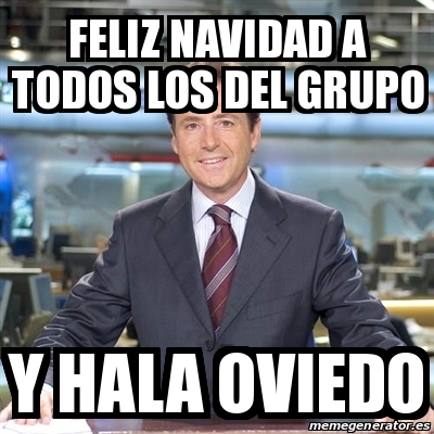 Meme Matias Prats - feliz navidad a todos los del grupo y hala Oviedo ...