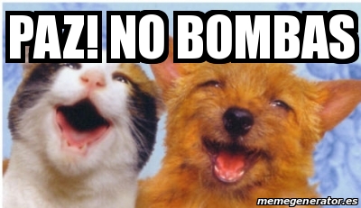 Meme Personalizado - Paz! no bombas - 25052477