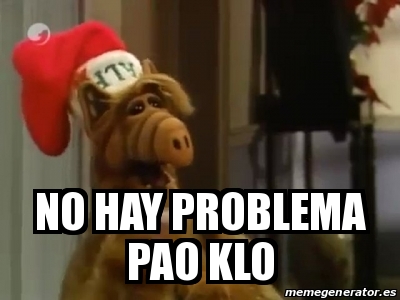 Meme Personalizado - No hay problema pao klo - 25053764