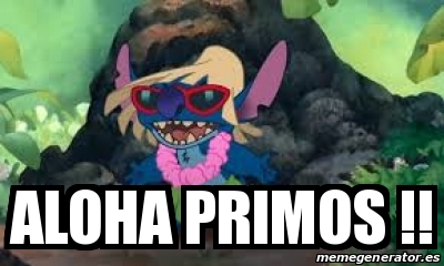 Meme Personalizado - Aloha primos !! - 25055602