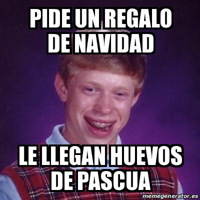 Meme Bad Luck Brian - Pide un Regalo de Navidad Le llegan huevos de ...