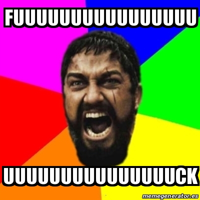 Meme Sparta - Fuuuuuuuuuuuuuuuu uuuuuuuuuuuuuuuck - 25503548