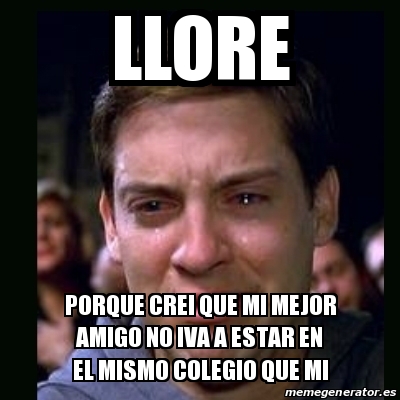 Meme crying peter parker - Llore Porque crei que mi mejor amigo no iva ...