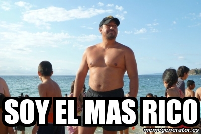 Meme Personalizado - SOY EL MAS RICO - 25512298