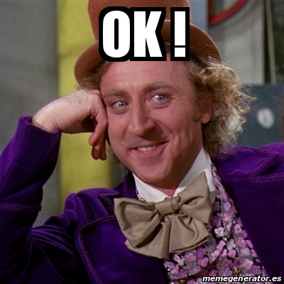 Meme Willy Wonka - ok ! - 25513207