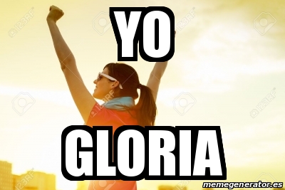 Meme Personalizado - yo gloria - 25518543