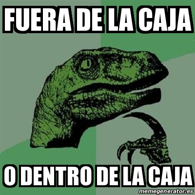 Meme Filosoraptor - Fuera de la caja O dentro de la caja - 25521526
