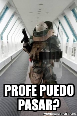 Meme Personalizado - Profe puedo pasar? - 25531265