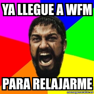 Meme Sparta - ya llegue a wfm para relajarme - 25538181