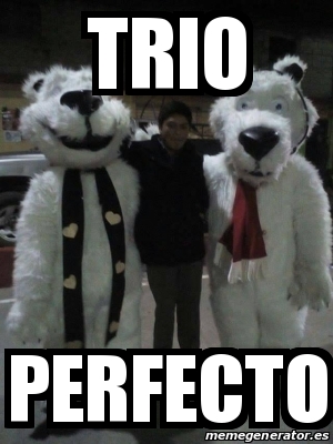 Meme Personalizado - trio perfecto - 25556293