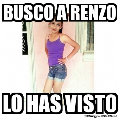 Meme Personalizado - BUSCO A RENZO LO HAS VISTO - 25558830
