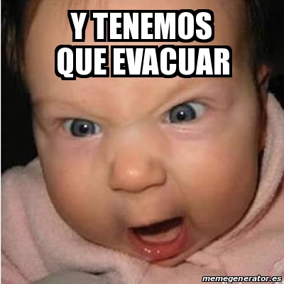 Meme Bebe furioso - Y tenemos que evacuar - 25588061